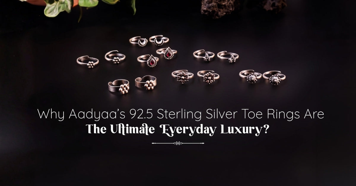 Why Aadyaa’s 92.5 Sterling Silver Toe Rings Are the Ultimate Everyday